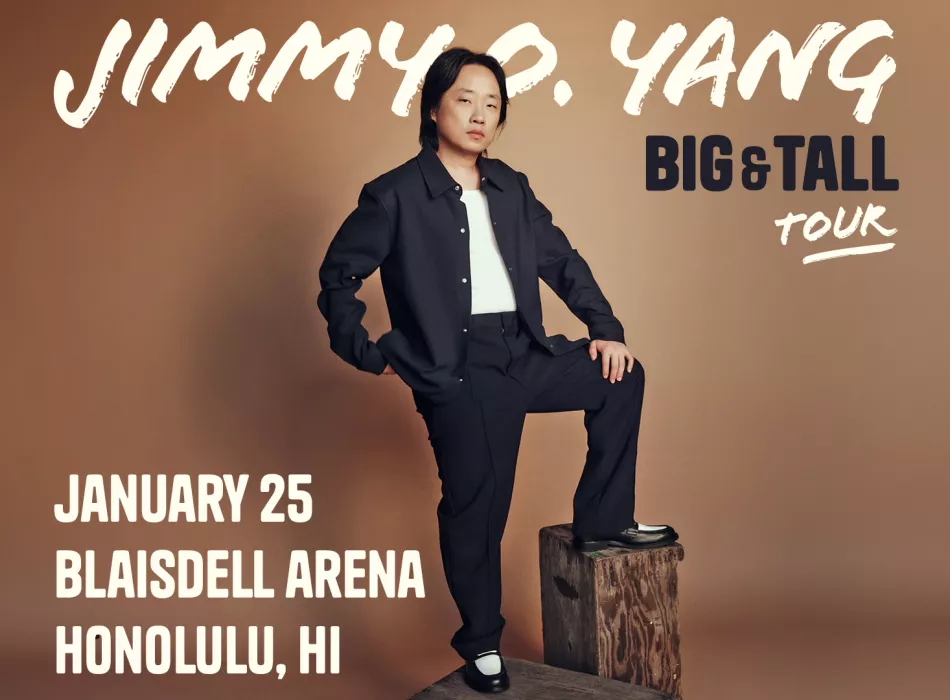 Jimmy O. Yang - Big & Tall Tour | Go Hawaii Jimmy O. Yang - Big & Tall Tour | Go Hawaii